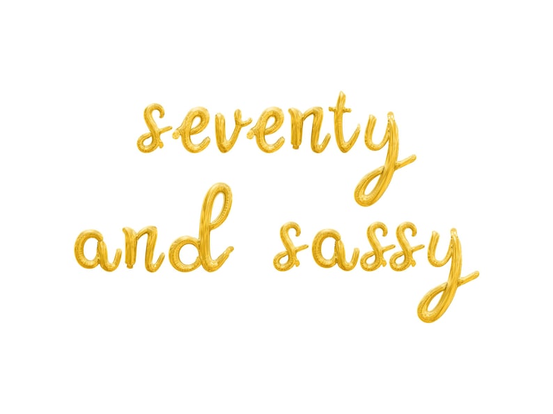 SEVENTY AND SASSY Cursive Letter Balloon Banner - Gold, Rose Gold ...