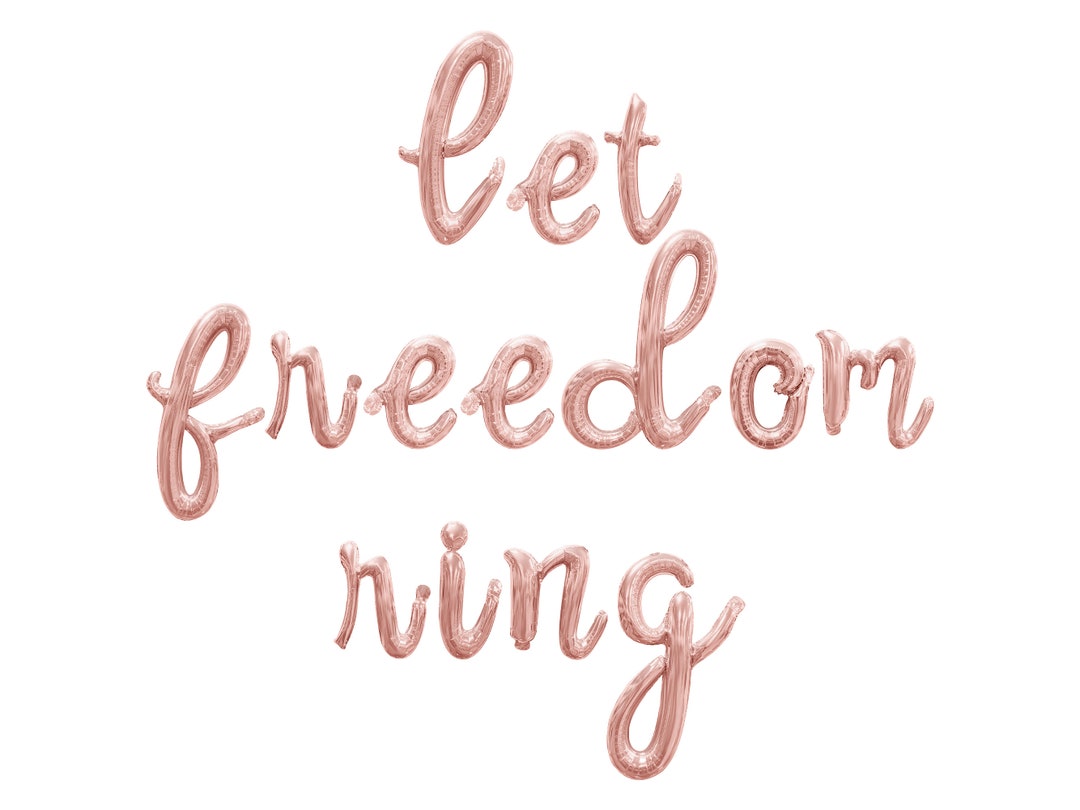 LET FREEDOM RING Cursive Letter Balloon Banner - Gold, Rose Gold ...