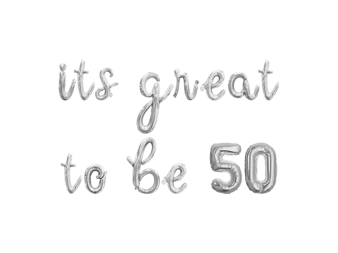 Its Great to Be 50 Cursive Letter and Number Balloon Banner - Gold ...