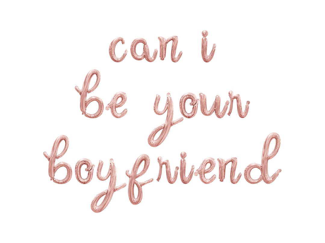 Can I Be Your Boyfriend Cursive Letter Balloon Banner - Gold, Rose Gold ...