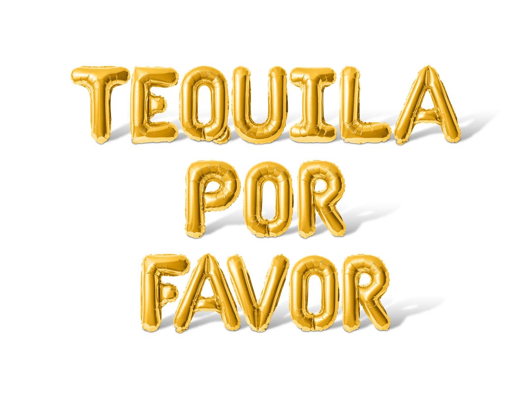 TEQUILA POR FAVOR Letter Balloon Banner - 10 Color Options - Birthday ...