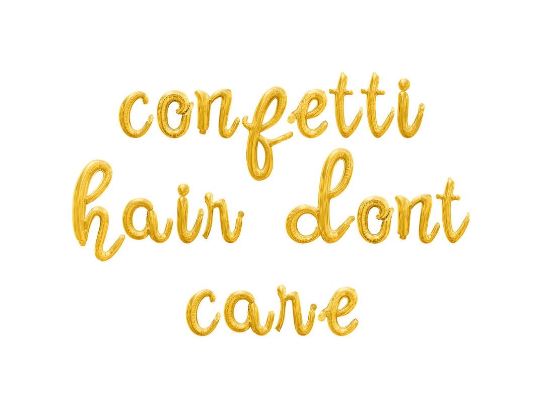 Confetti Hair Dont Care Cursive Letter Balloon Banner - Gold, Rose Gold ...