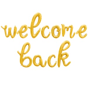 WELCOME BACK Cursive Letter Balloon Banner - Gold, Rose Gold & Silver ...