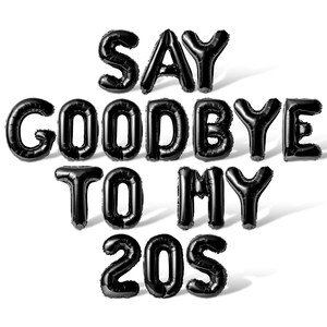 Say Goodbye to My 20s Letter & Number Balloon Banner - 10 Color Options ...