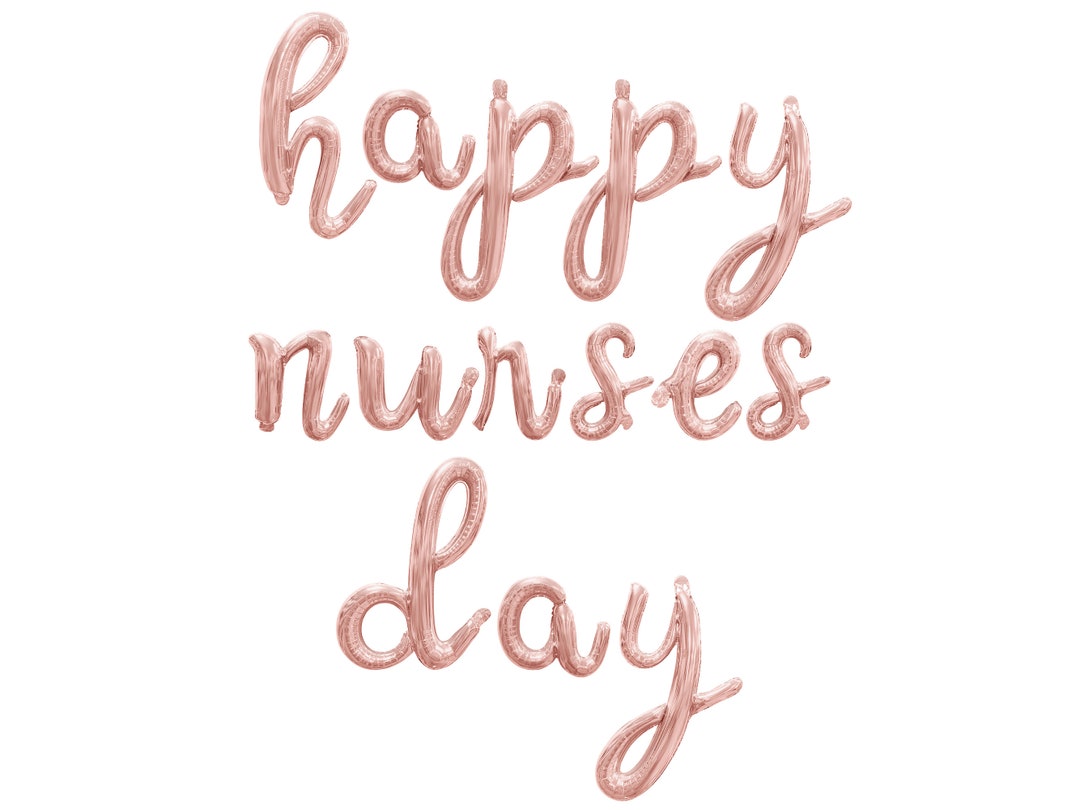HAPPY NURSES DAY Cursive Letter Balloon Banner - Gold, Rose Gold ...