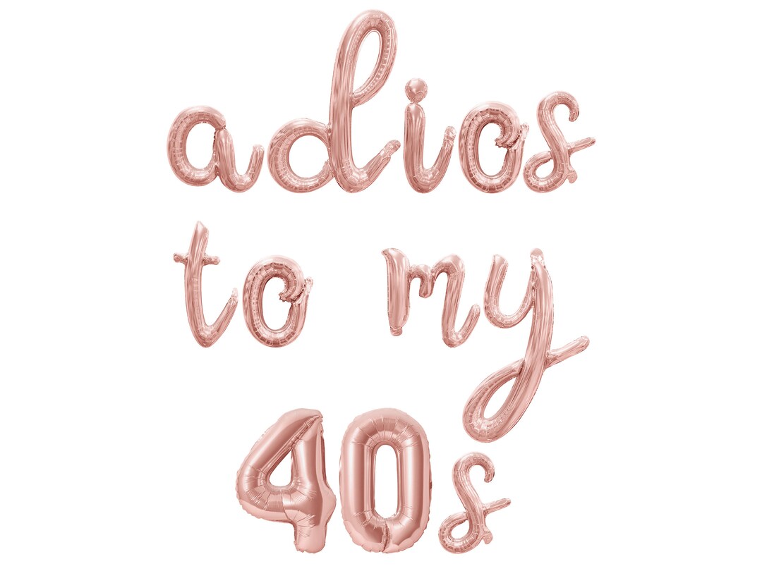 ADIOS TO MY 40S Cursive Letter and Number Balloon Banner - Gold, Rose ...