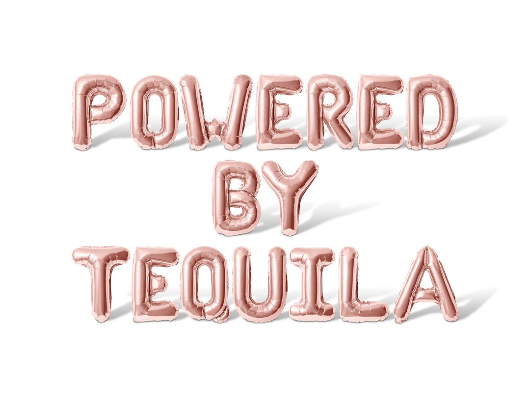 POWERED BY TEQUILA Letter Balloon Banner - 10 Color Options ...