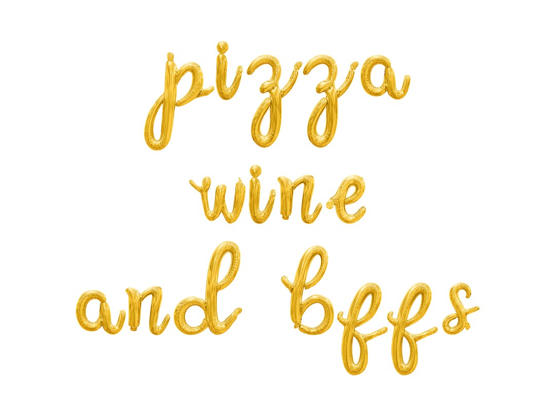 Pizza Wine and Bffs Cursive Letter Balloon Banner - Gold, Rose Gold ...