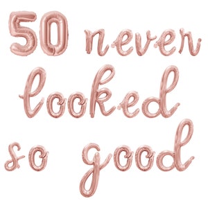 50 Never Looked so Good Cursive Letter and Number Balloon Banner - Gold ...
