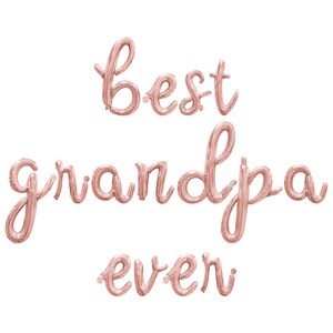 BEST GRANDPA EVER Cursive Letter Balloon Banner - Gold, Rose Gold ...