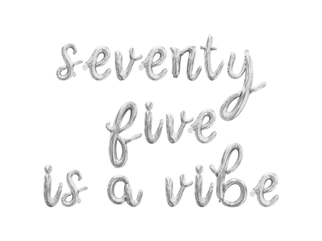 Seventy Five is A Vibe Cursive Letter Balloon Banner - Gold, Rose Gold ...