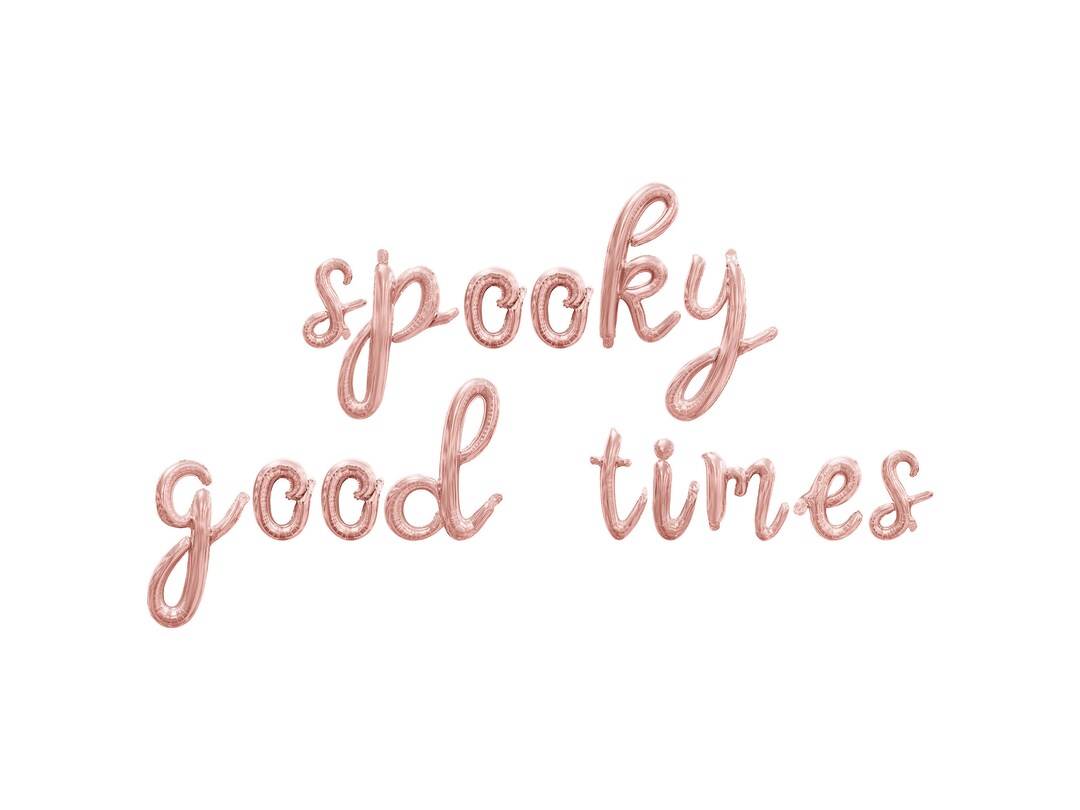 SPOOKY GOOD TIMES Cursive Letter Balloon Banner - Gold, Rose Gold ...
