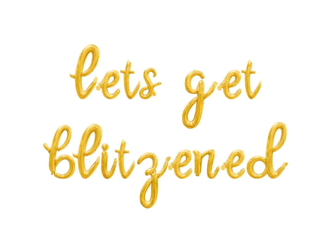 LETS GET BLITZENED Cursive Script Letter Balloon Banner - Gold, Rose ...