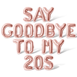 Say Goodbye to My 20s Letter & Number Balloon Banner - 10 Color Options ...