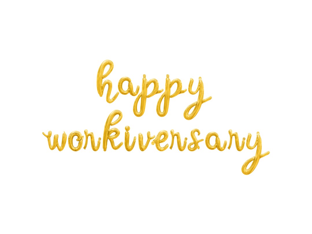 HAPPY WORKIVERSARY Cursive Letter Balloon Banner - Gold, Rose Gold ...