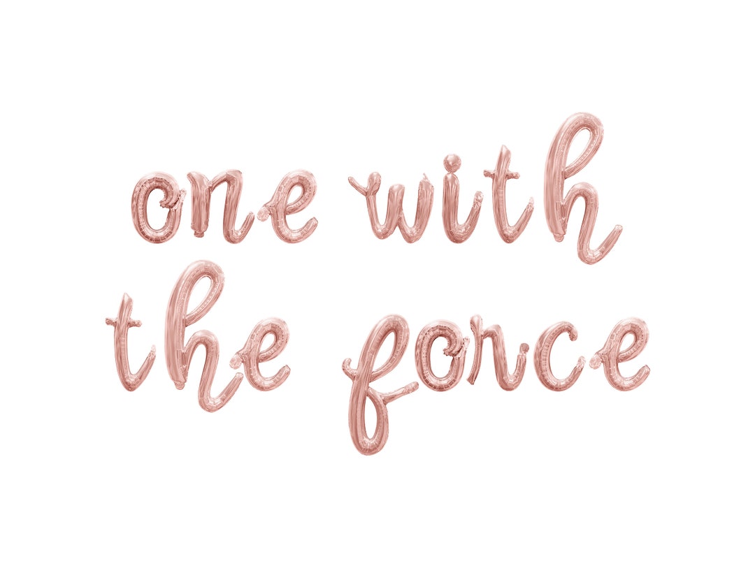 One With the Force Cursive Letter Balloon Banner - Gold, Rose Gold ...