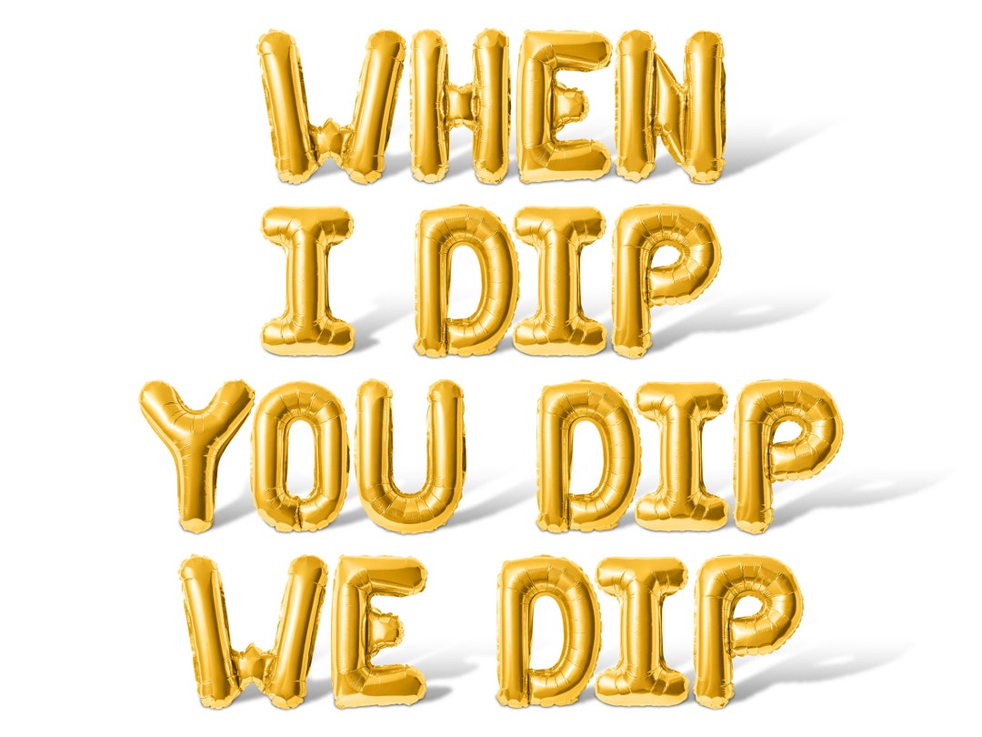 When I Dip You Dip We Dip Letter Balloon Banner - 10 Color Options - Cinco De Mayo Party ...