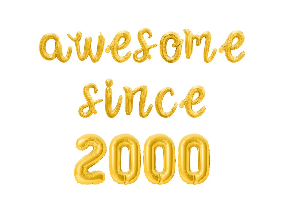 AWESOME SINCE 2000 Cursive Letter Balloon Banner - Gold, Rose Gold ...