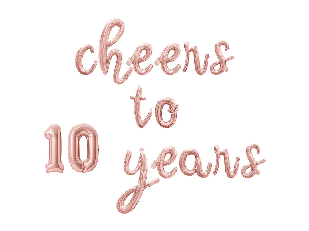 CHEERS TO 10 YEARS Cursive Script Letter Balloon Banner - Gold, Rose ...