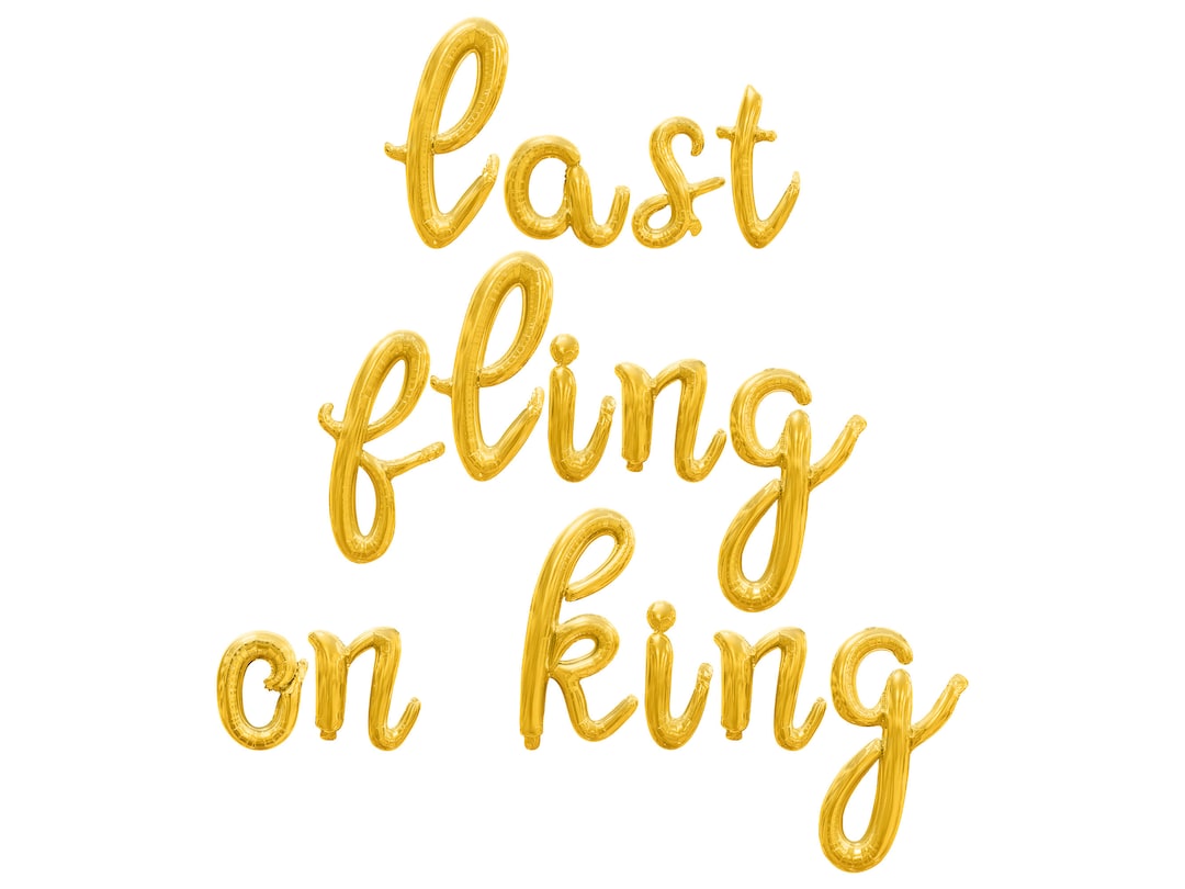 Last Fling on King Cursive Letter Balloon Banner - Gold, Rose Gold ...