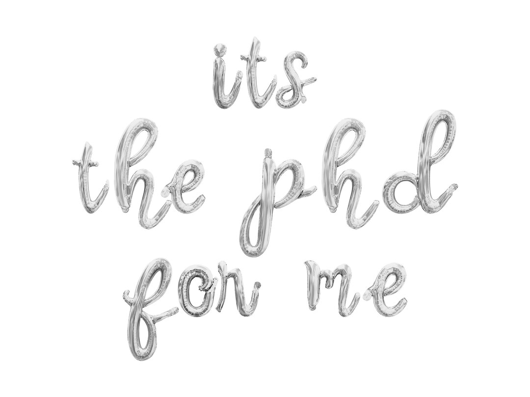 Its the PHD for Me Cursive Letter Balloon Banner - Gold, Rose Gold ...