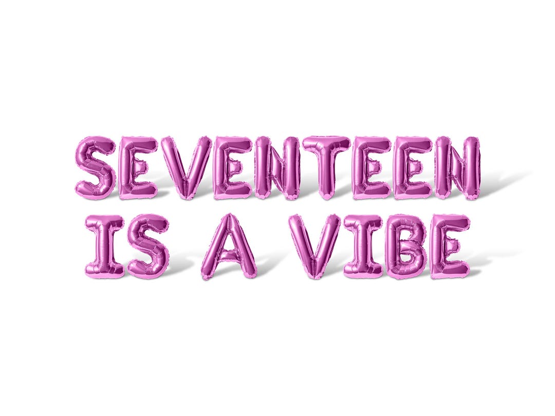 SEVENTEEN IS A VIBE Letter Balloon Banner - 10 Color Options - 17th ...