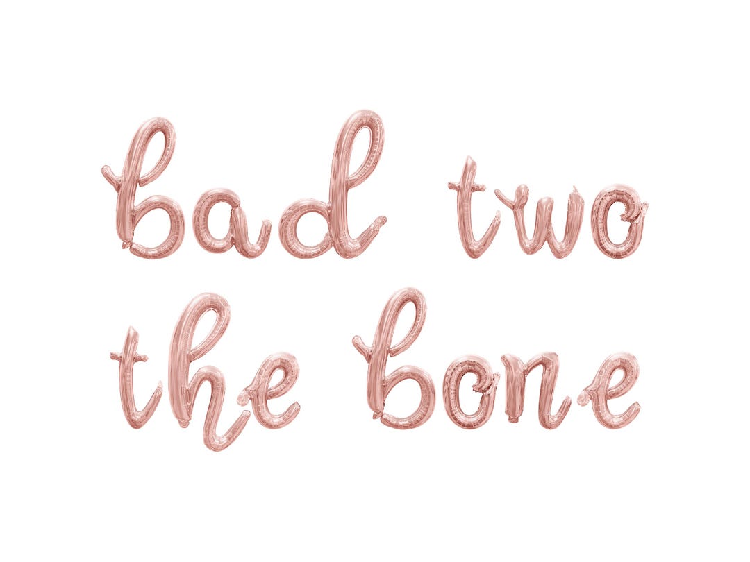 Bad Two the Bone Cursive Letter Balloon Banner - Gold, Rose Gold ...