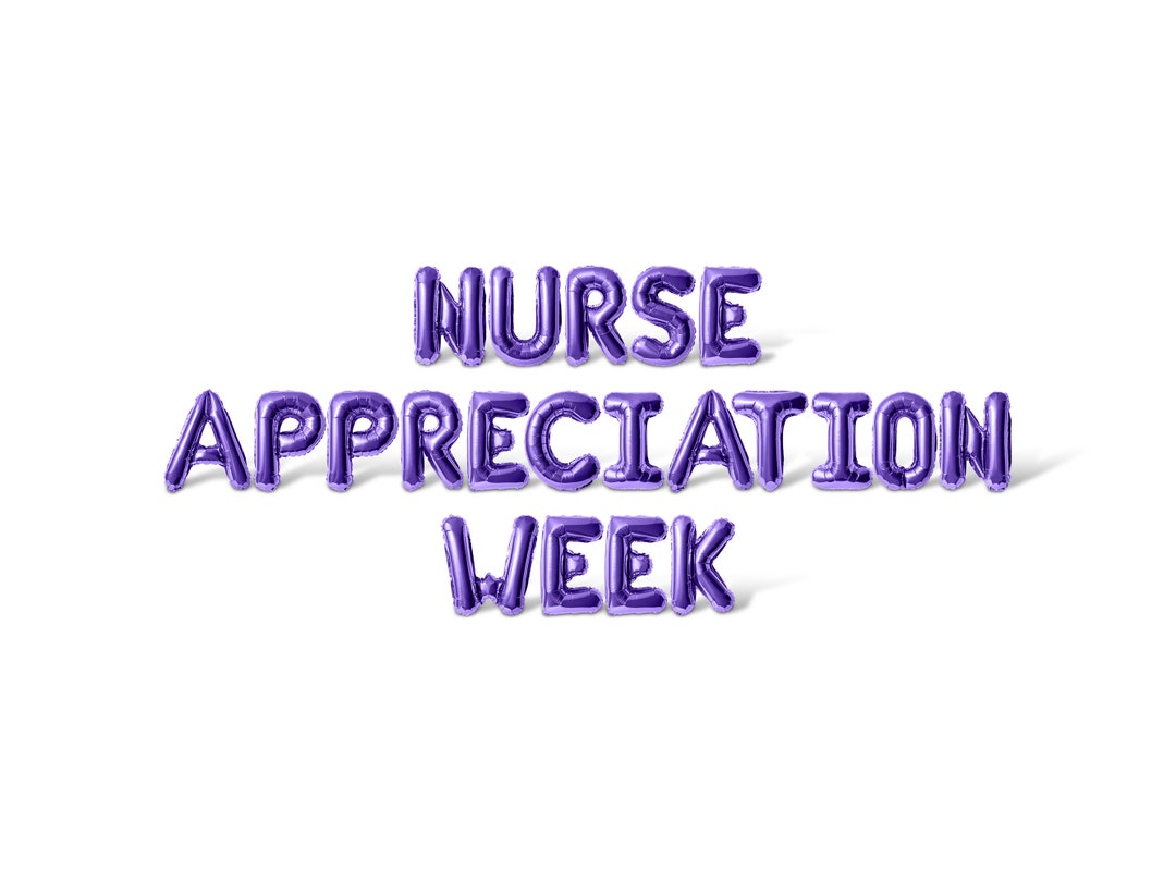 NURSE APPRECIATION WEEK Letter Balloon Banner - 10 Color Options ...