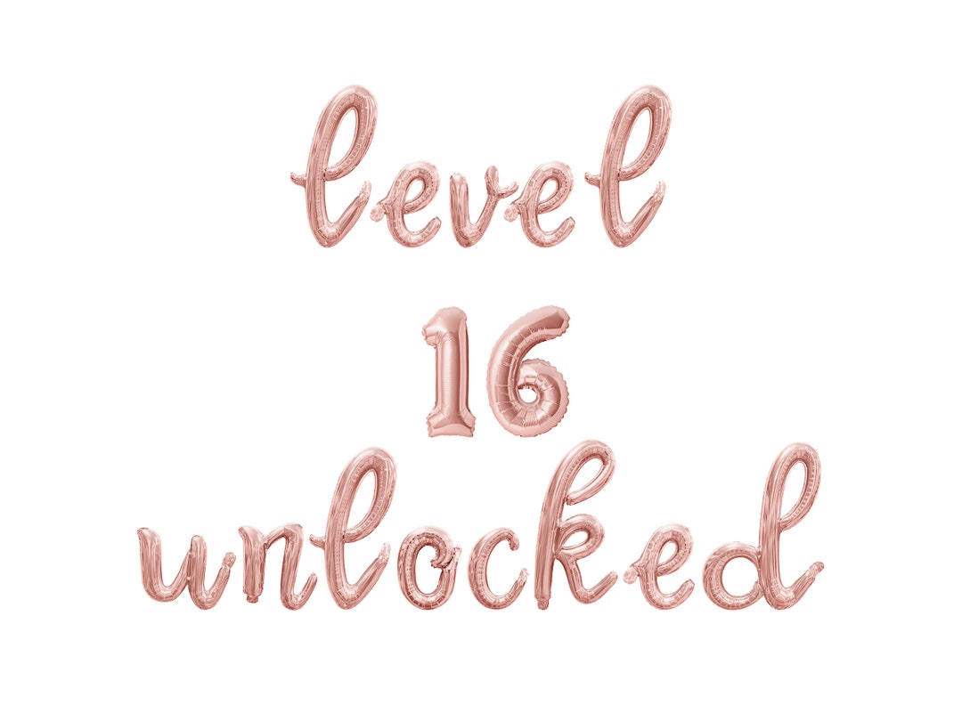 LEVEL 16 UNLOCKED Cursive Letter Balloon Banner - Gold, Rose Gold ...