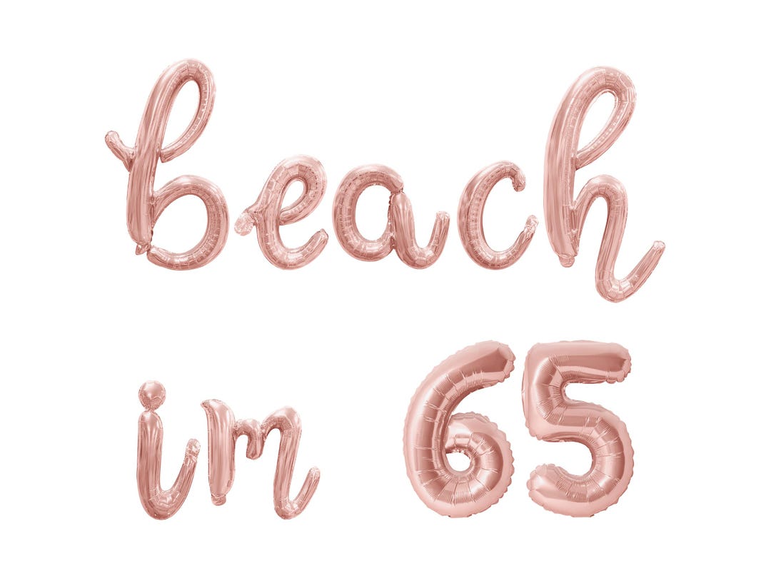BEACH IM 65 Cursive Script Letter Balloon Banner - Gold, Rose Gold ...