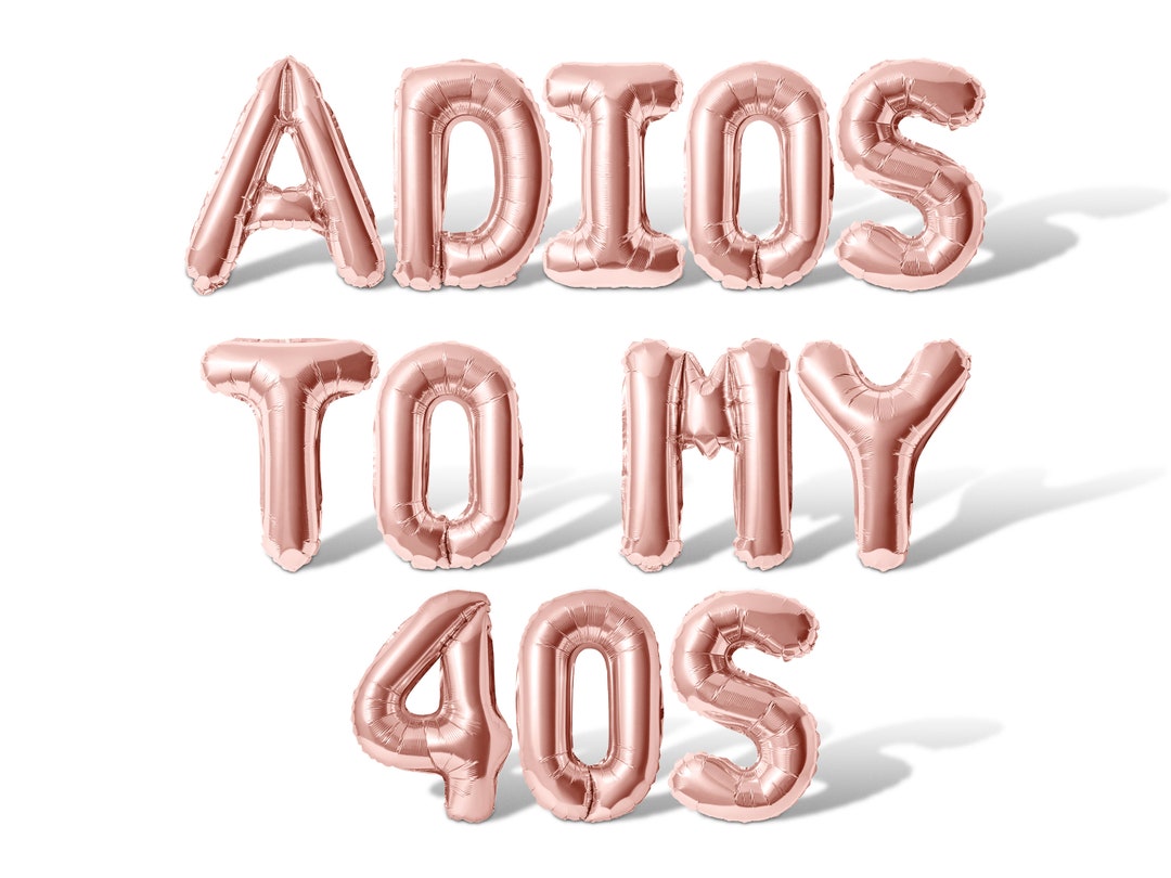 Adios to My 40s Letter Balloon Banner - Gold, Rose Gold, Silver, Black ...