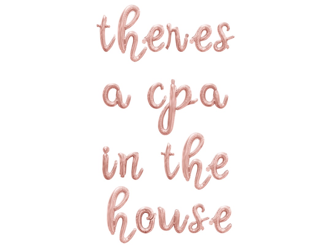 Theres A CPA in the House Cursive Letter Balloon Banner - Gold, Rose ...