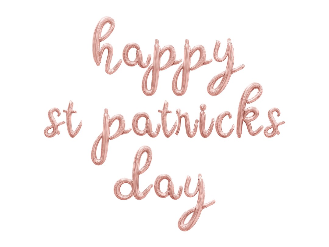 Happy St Patricks Day Cursive Letter Balloon Banner - Gold, Rose Gold ...