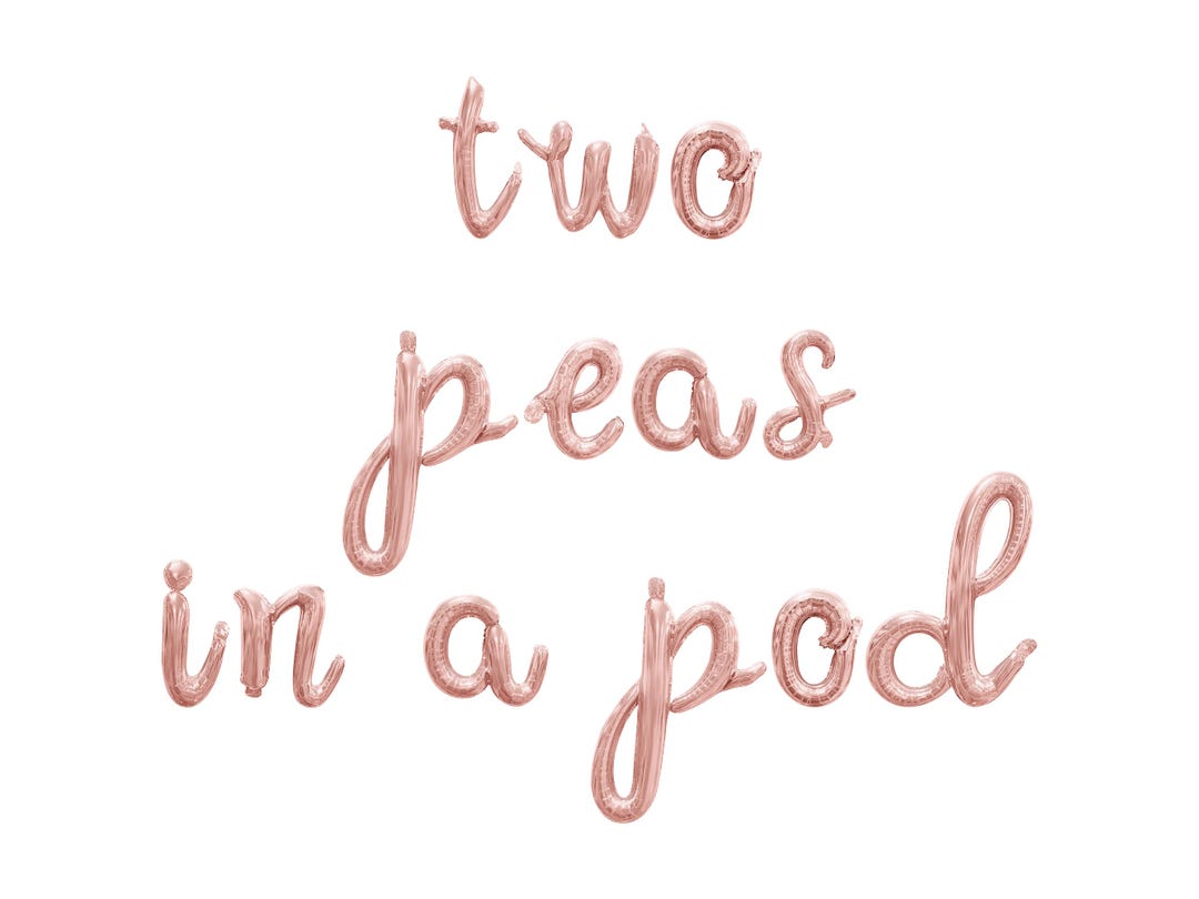 Two Peas in A Pod Cursive Letter Balloon Banner - Gold, Rose Gold ...