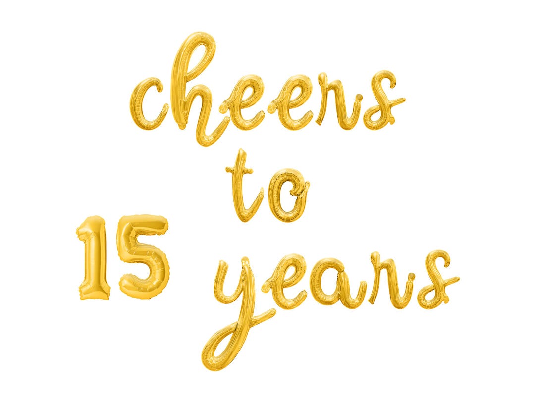 CHEERS TO 15 YEARS Cursive Script Letter Balloon Banner - Gold, Rose ...