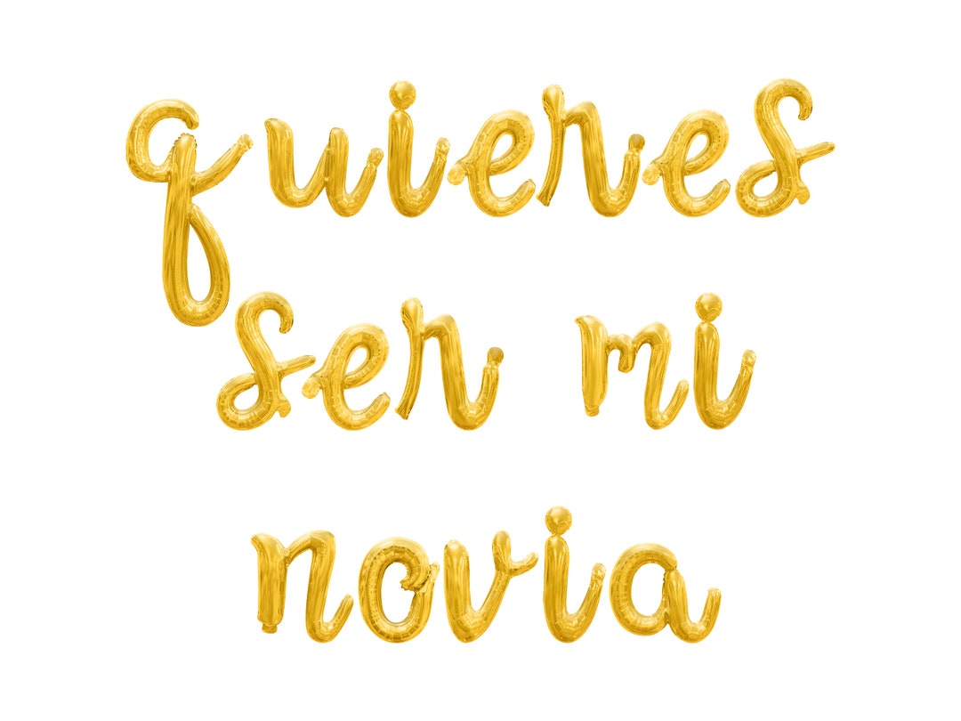 Quieres Ser Mi Novia Cursive Letter Balloon Banner - Gold, Rose Gold ...