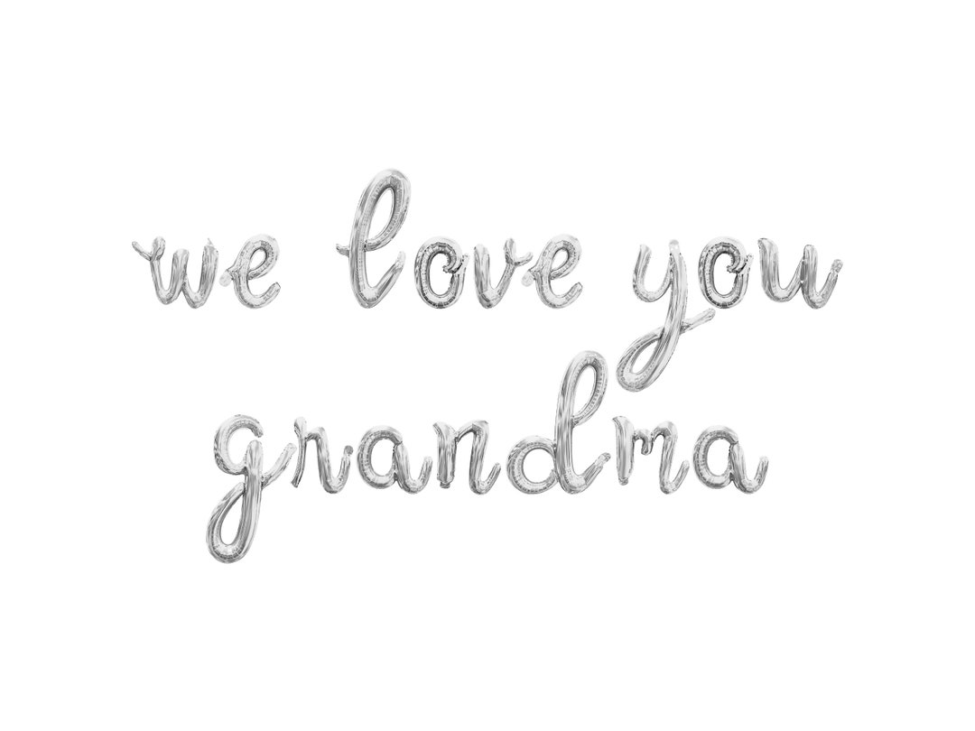 We Love You Grandma Cursive Letter Balloon Banner - Gold, Rose Gold ...