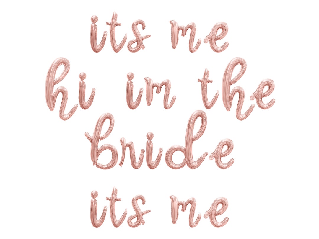 Its Me Hi Im the Bride Its Me Cursive Letter Balloon Banner - Gold ...