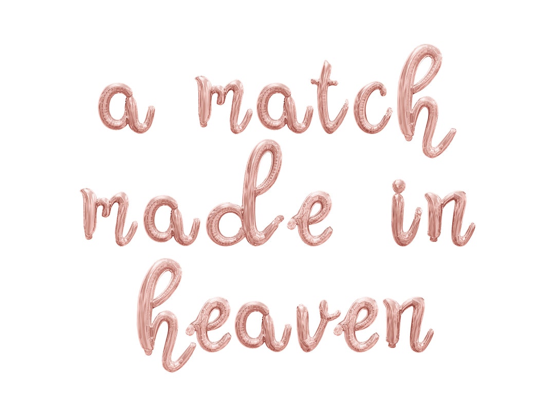 A Match Made in Heaven Cursive Letter Balloon Banner - Gold, Rose Gold ...