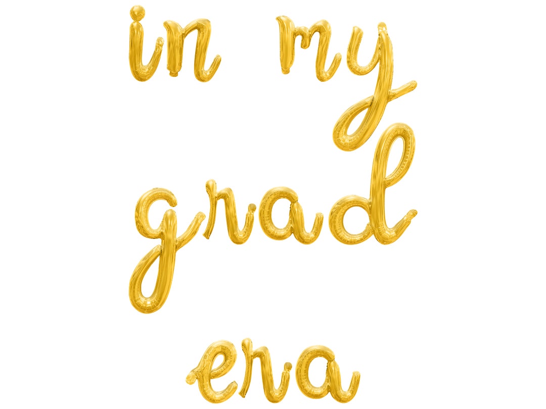 In My Grad Era Cursive Letter Balloon Banner - Gold, Rose Gold & Silver ...