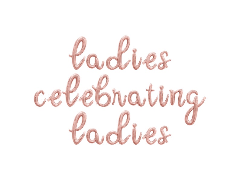 LADIES CELEBRATING LADIES Cursive Letter Balloon Banner - Gold, Rose ...