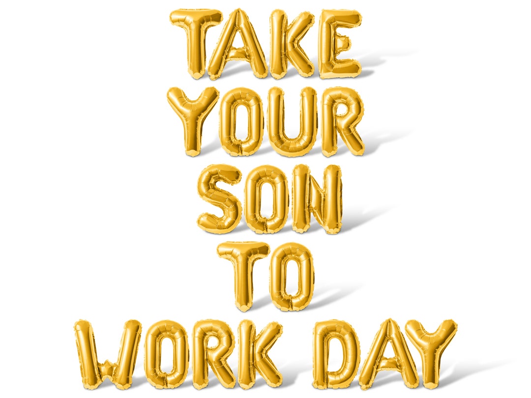 Take Your Son to Work Day Letter Balloon Banner - 10 Color Options ...