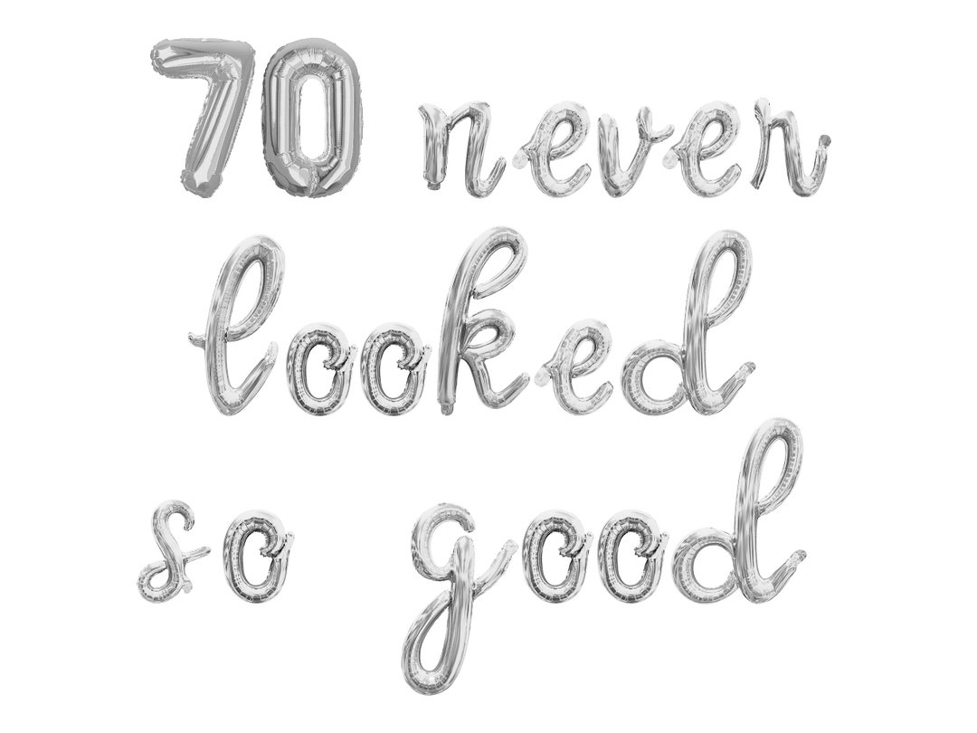 70 Never Looked so Good Cursive Letter and Number Balloon Banner - Gold ...