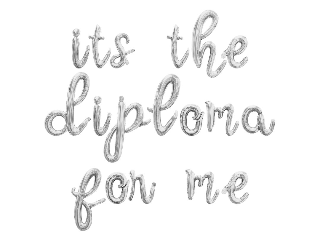 Its the Diploma for Me Cursive Letter Balloon Banner - Gold, Rose Gold ...
