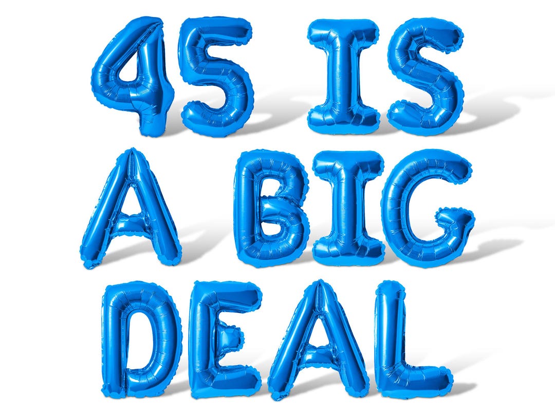 45 IS A BIG DEAL Letter & Number Balloon Banner - 10 Color Options ...