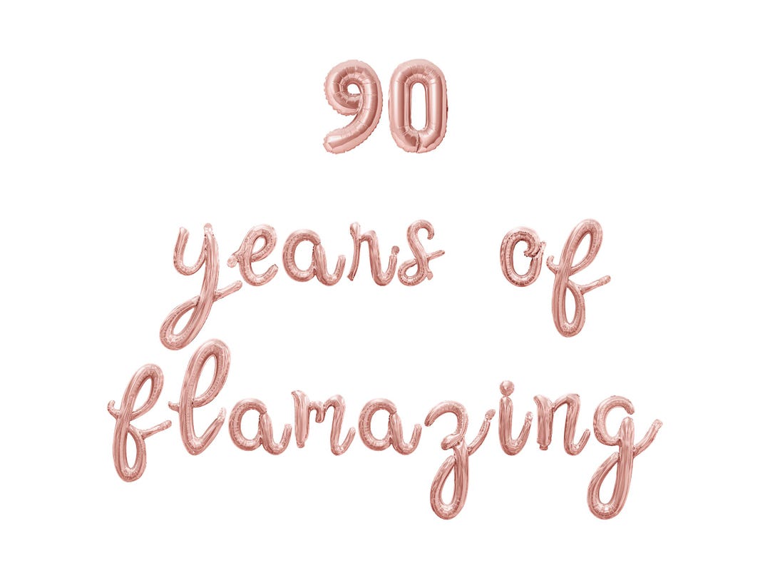 90 YEARS OF FLAMAZING Cursive Letter Balloon Banner - Gold, Rose Gold ...