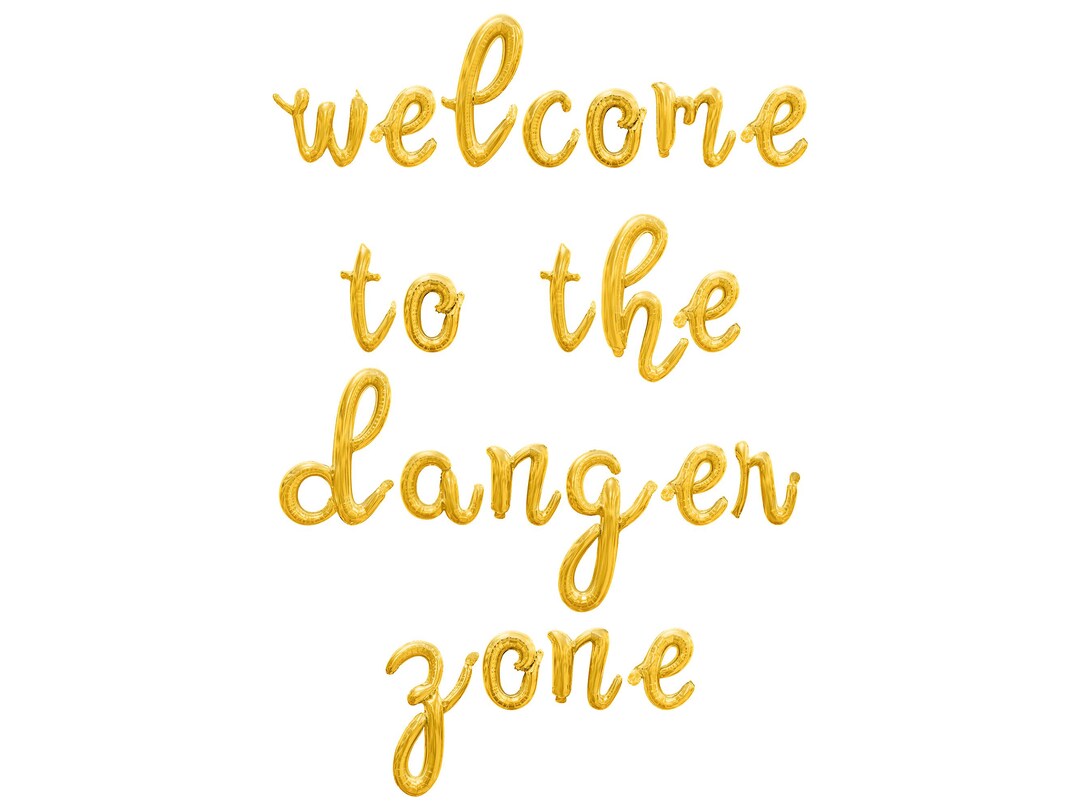 Welcome to the Danger Zone Cursive Letter Balloon Banner - Gold, Rose ...
