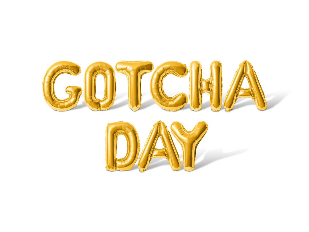 GOTCHA DAY Letter Balloon Banner - 10 Color Options - Pet Adoption Day ...