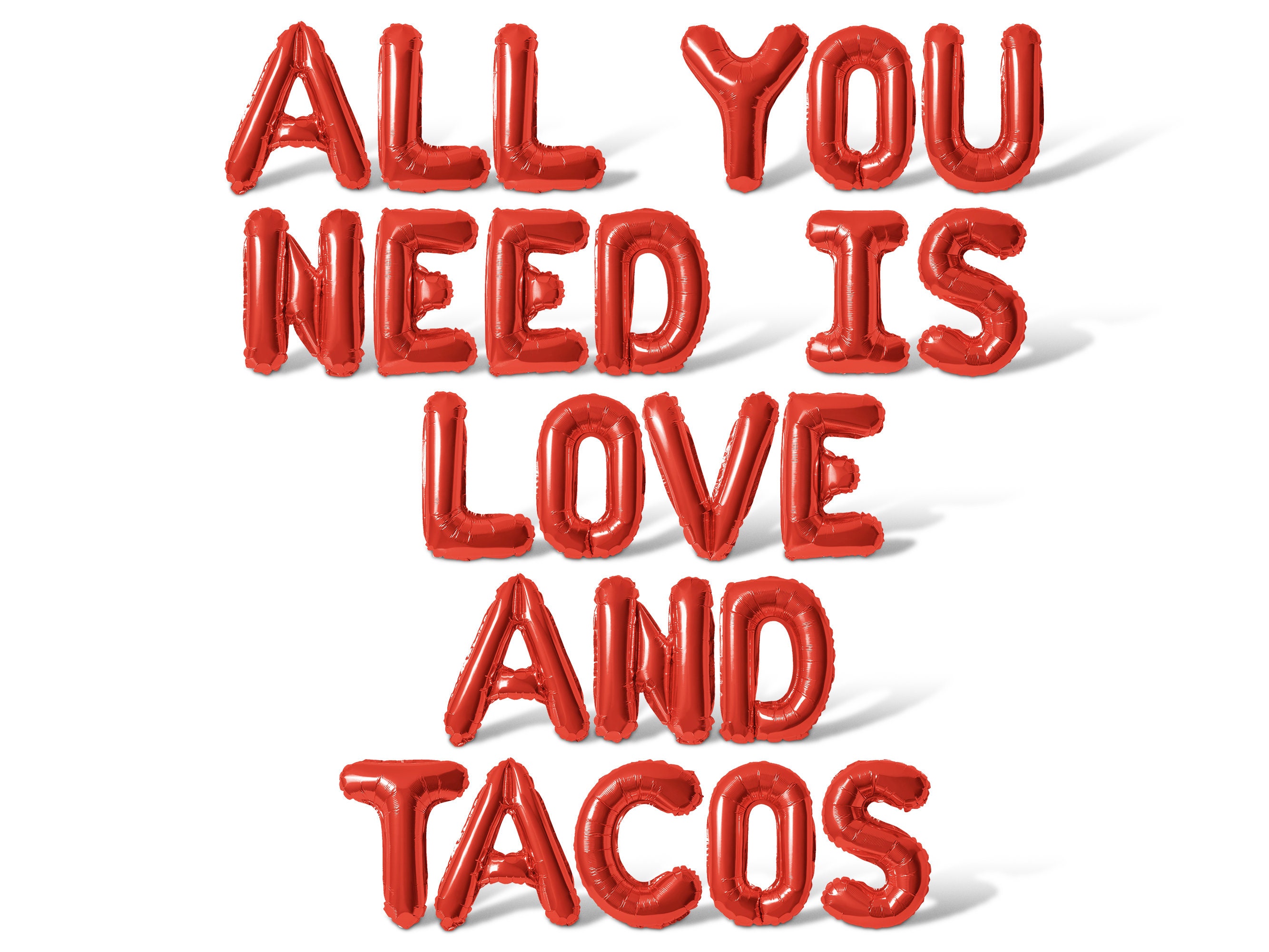 All You Need is Love and Tacos Letter Balloon Banner - 10 Color Options ...