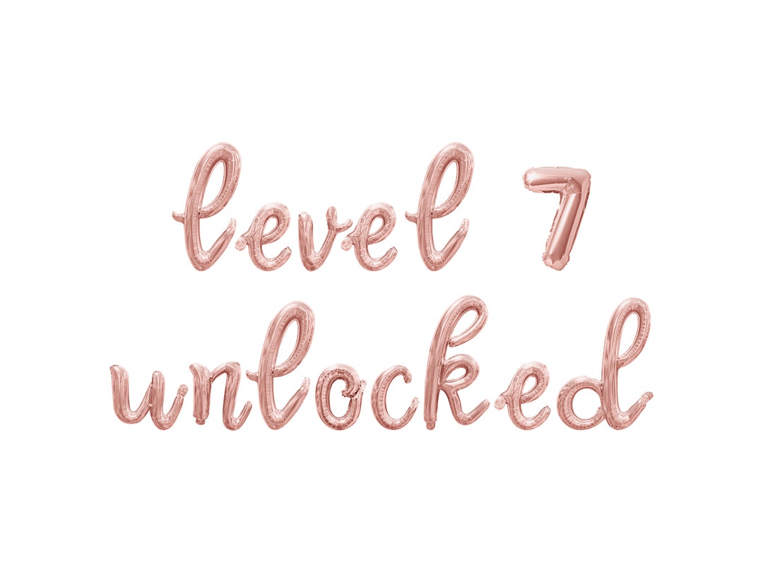 LEVEL 7 UNLOCKED Cursive Letter Balloon Banner - Gold, Rose Gold ...